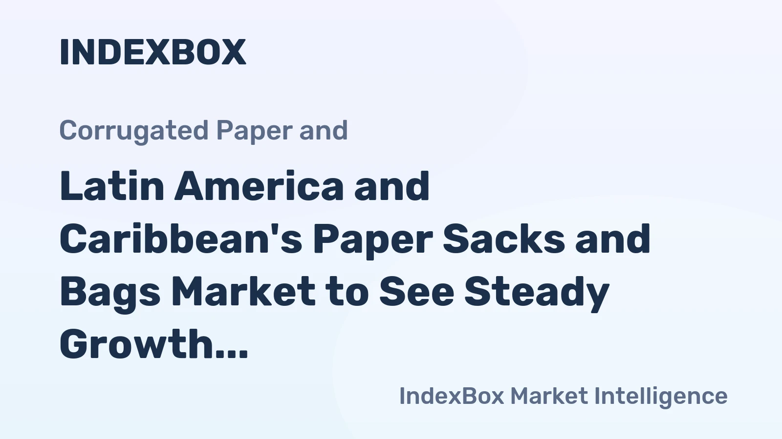 Latin America and Caribbean's Paper Sacks and Bags Market to See Steady Growth with CAGR of +1.2% from 2024 to 2035