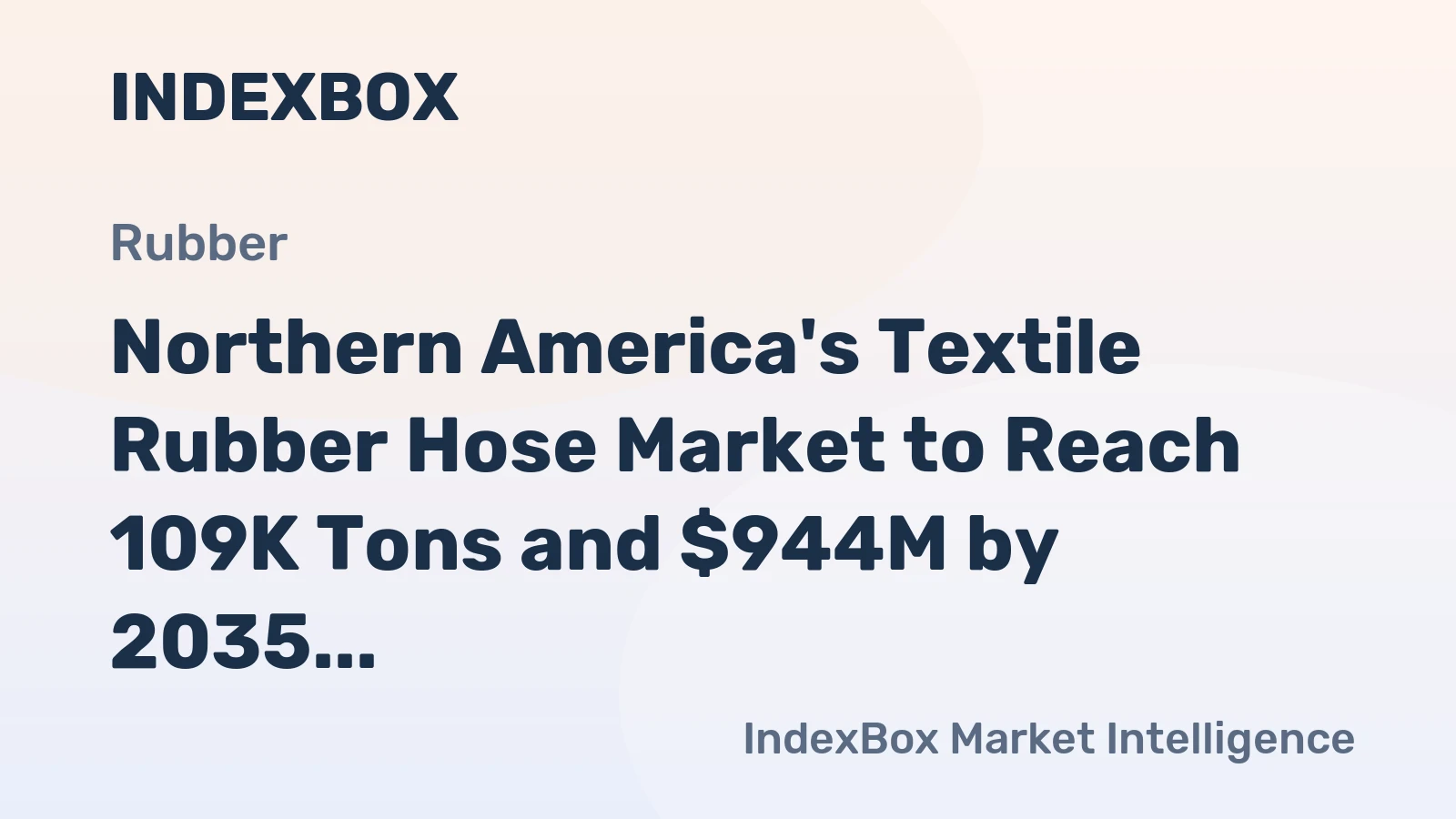 Northern America's Textile Rubber Hose Market to Reach 109K Tons and $944M by 2035