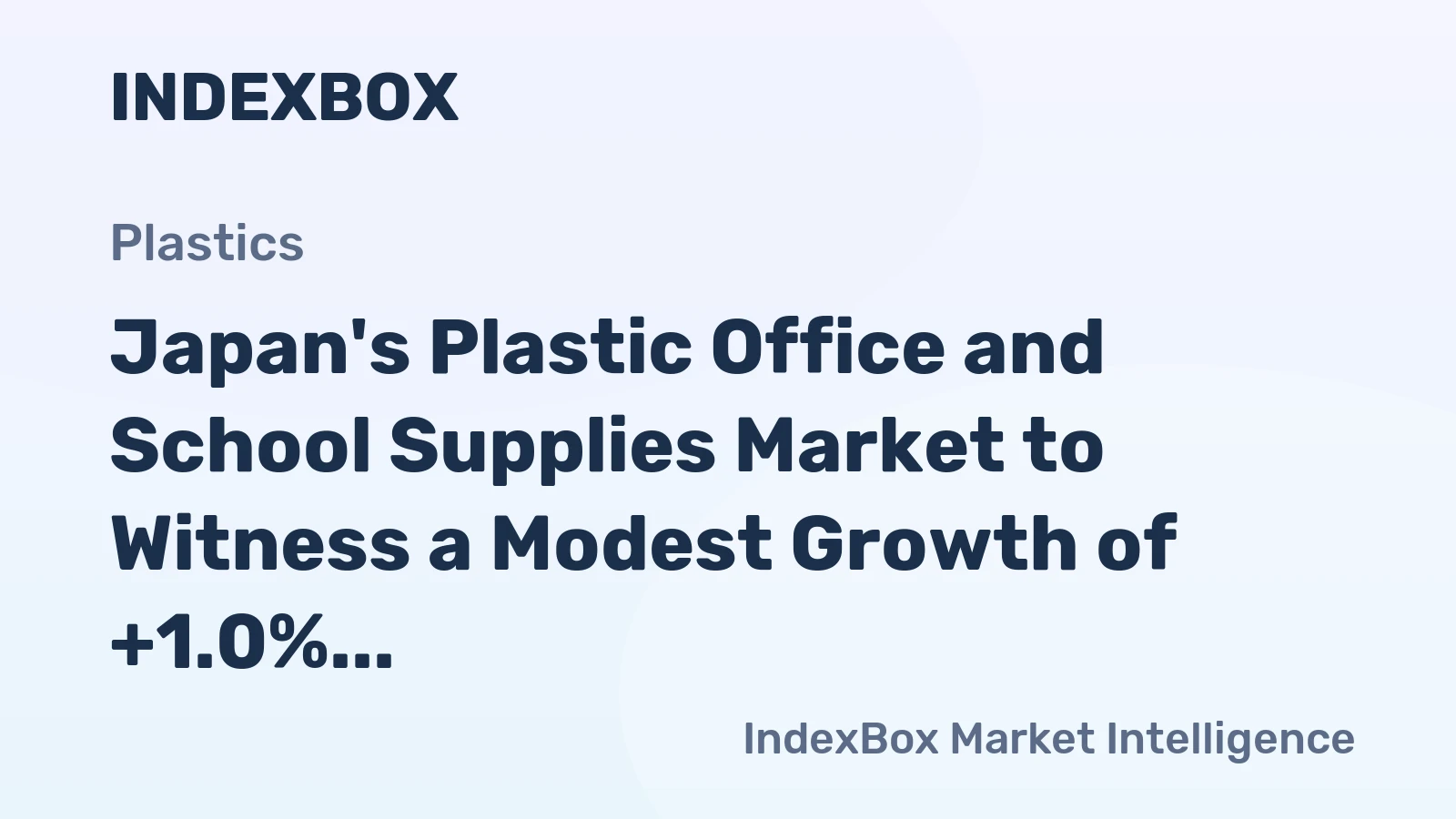 Japan's Plastic Office and School Supplies Market to Witness a Modest Growth of +1.0% CAGR
