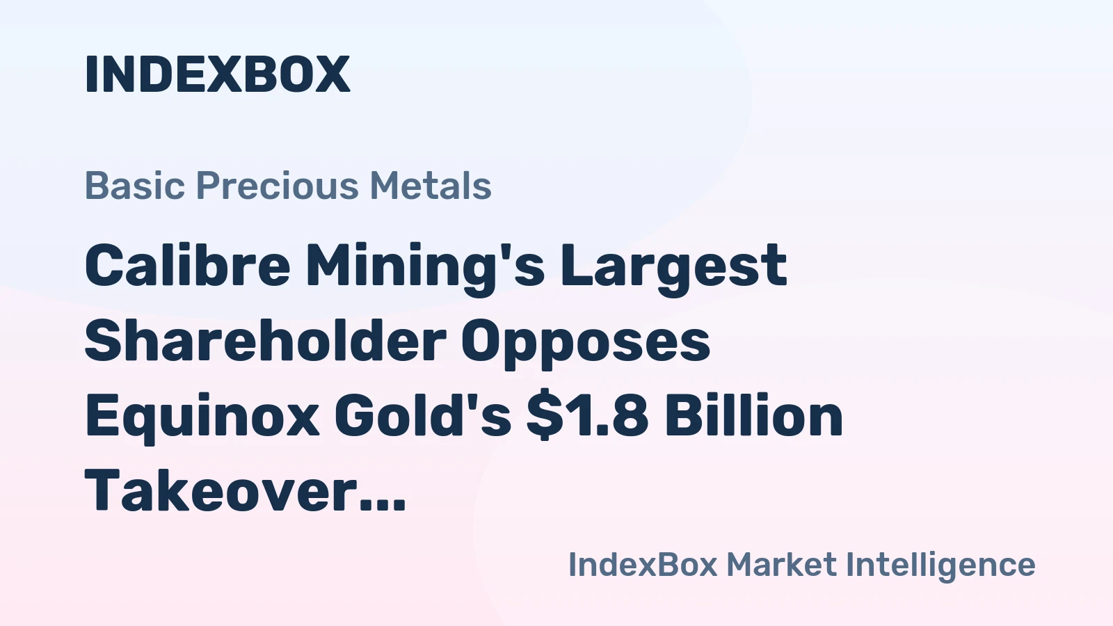 Calibre Mining's Largest Shareholder Opposes Equinox Gold's $1.8 Billion Takeover
