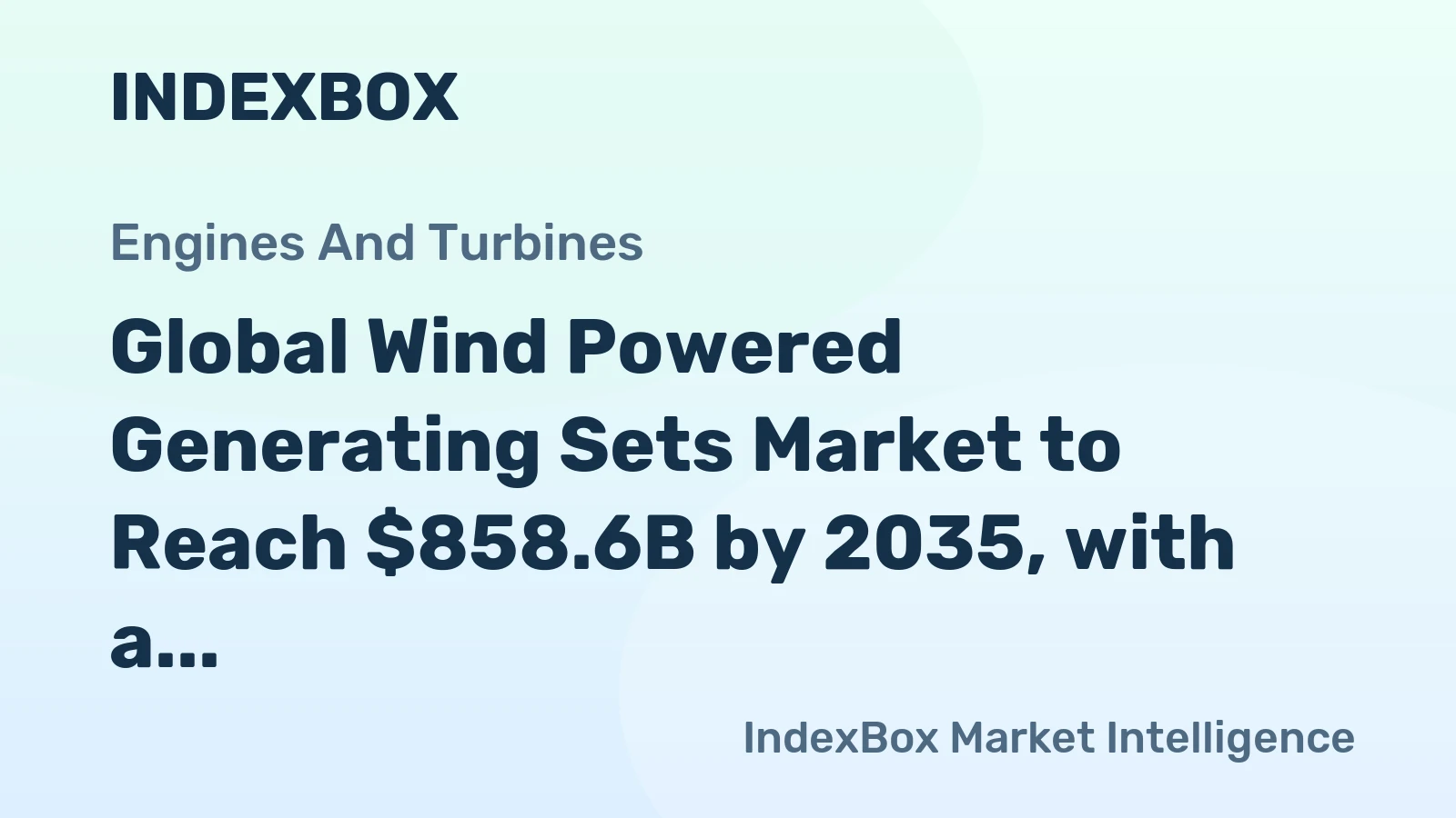 Global Wind Powered Generating Sets Market to Reach $858.6B by 2035, with a CAGR of +1.6% in Volume and +2.5% in Value