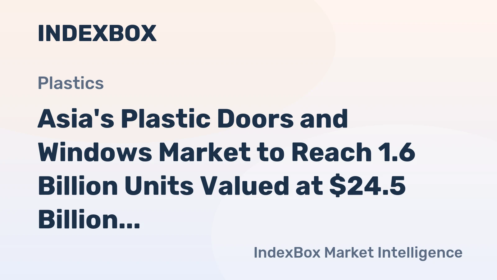 Asia's Plastic Doors and Windows Market to Reach 1.6 Billion Units Valued at $24.5 Billion by 2035