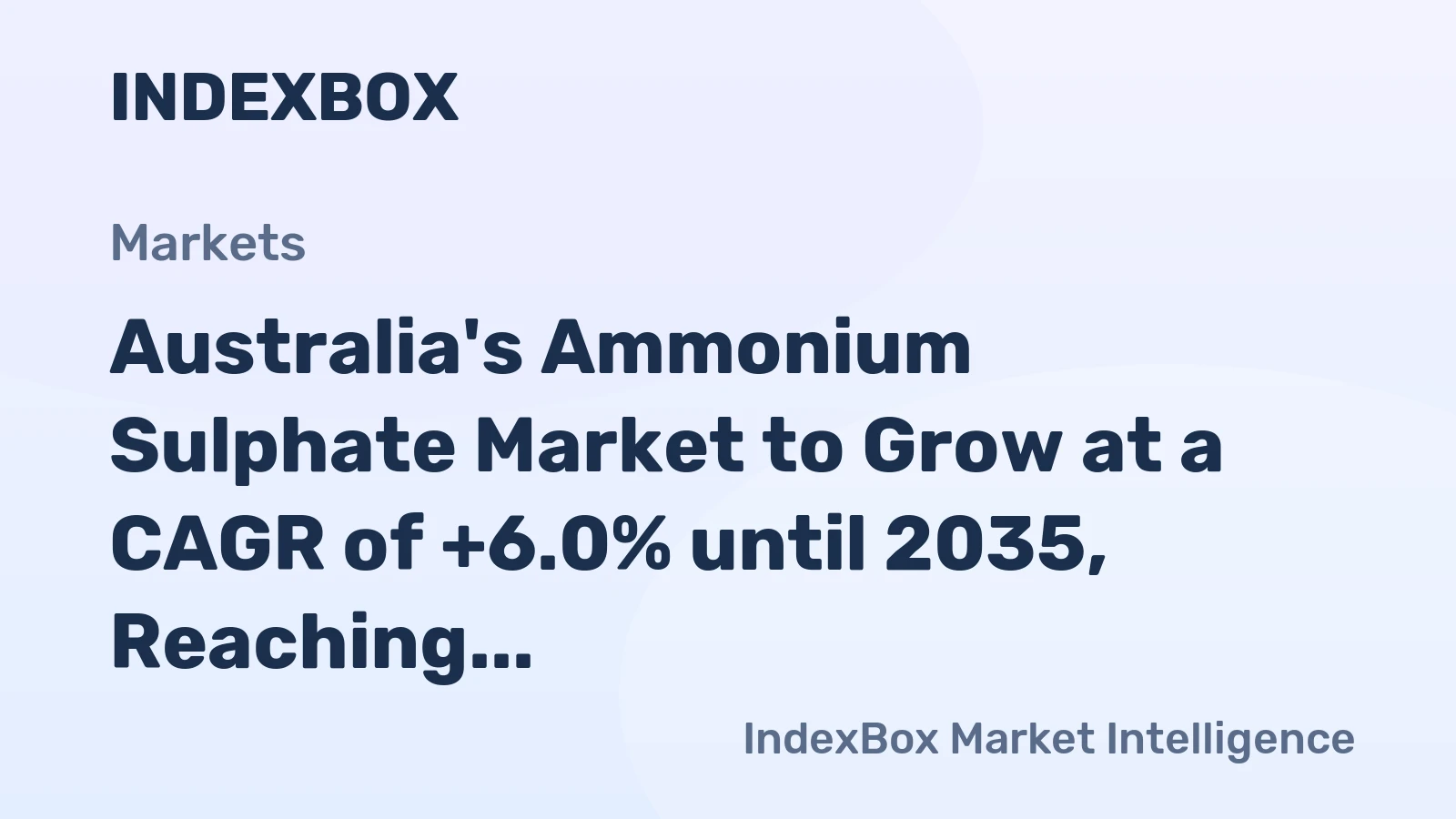 Australia's Ammonium Sulphate Market to Grow at a CAGR of +6.0% until 2035, Reaching $213M in Value