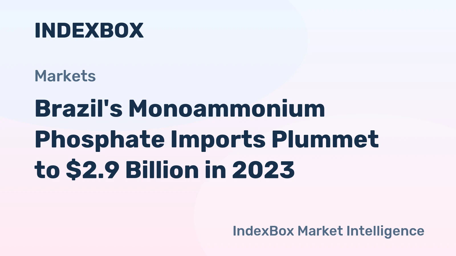 Brazil's Monoammonium Phosphate Imports Plummet to $2.9 Billion in 2023