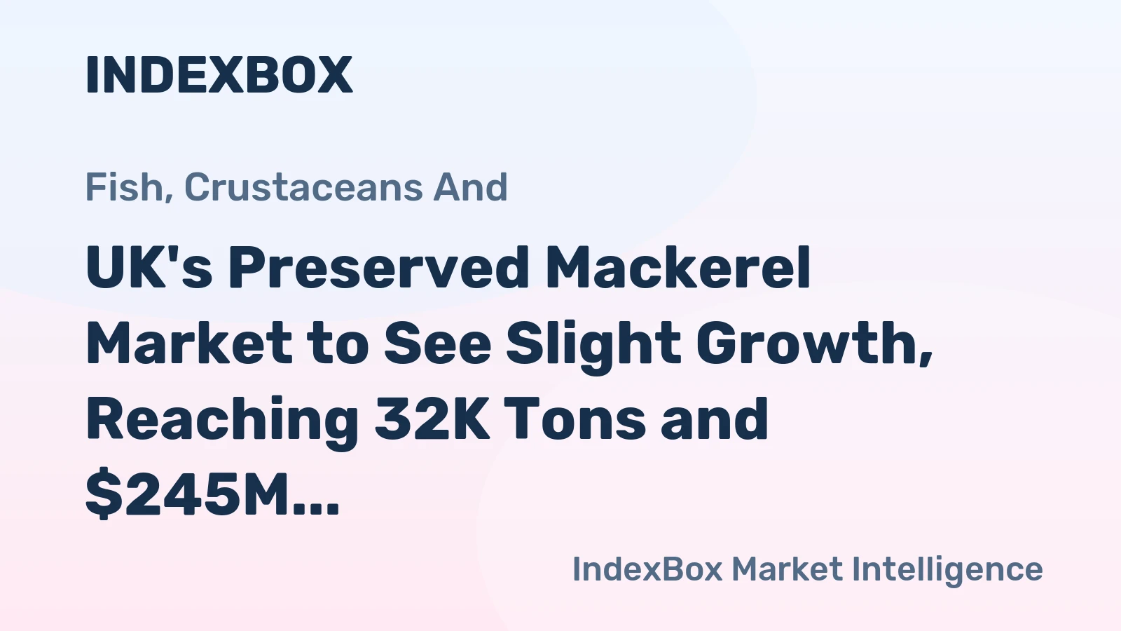 UK's Preserved Mackerel Market to See Slight Growth, Reaching 32K Tons and $245M by 2035