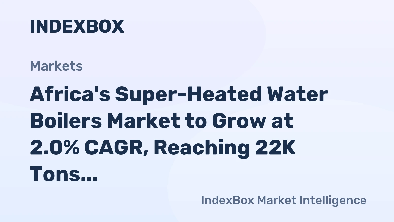 Africa's Super-Heated Water Boilers Market to Grow at 2.0% CAGR, Reaching 22K Tons by 2035