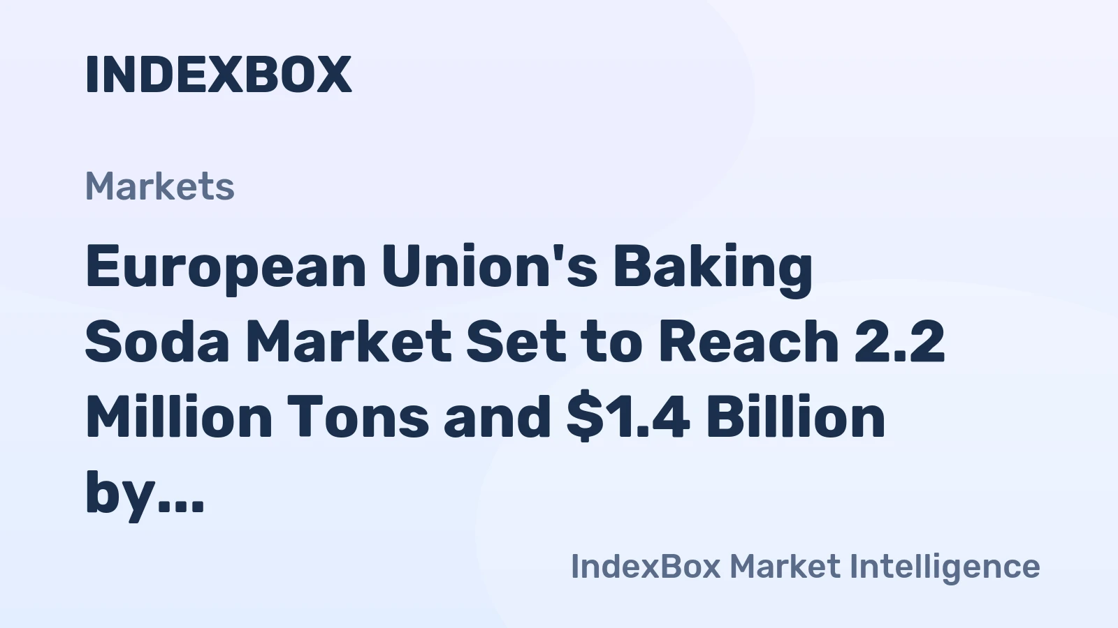 European Union's Baking Soda Market Set to Reach 2.2 Million Tons and $1.4 Billion by 2035