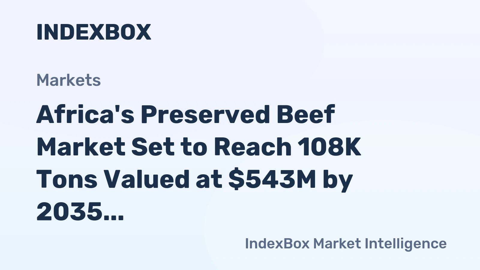 Africa's Preserved Beef Market Set to Reach 108K Tons Valued at $543M by 2035