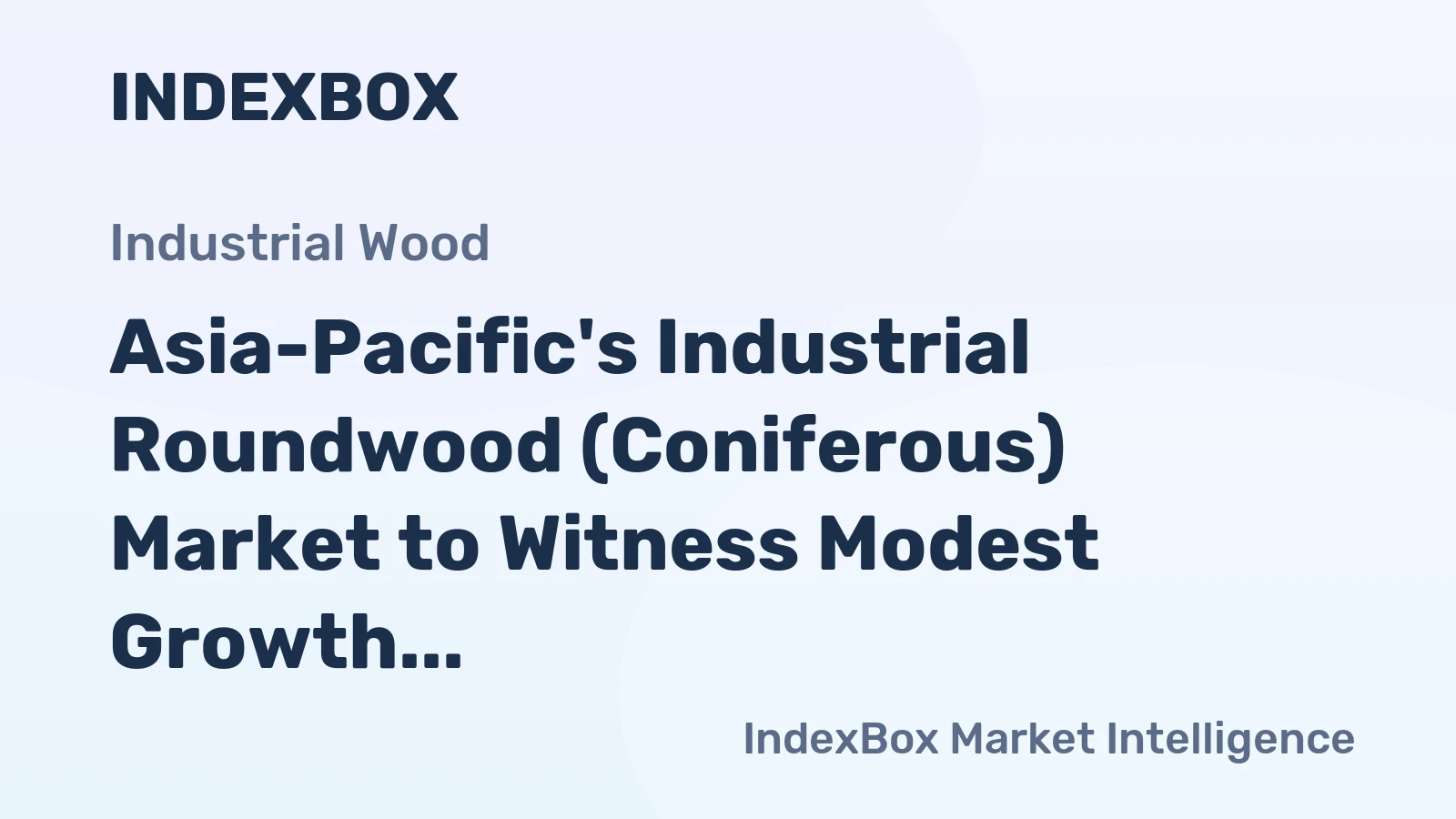 Asia-Pacific's Industrial Roundwood (Coniferous) Market to Witness Modest Growth with CAGR of +0.9%