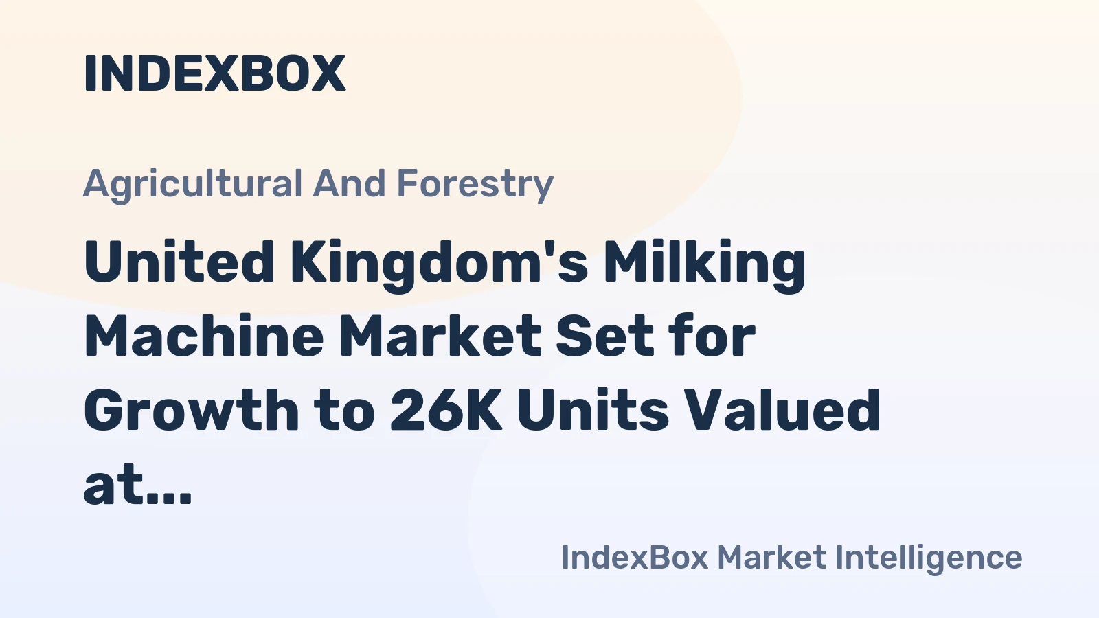 United Kingdom's Milking Machine Market Set for Growth to 26K Units Valued at $607M