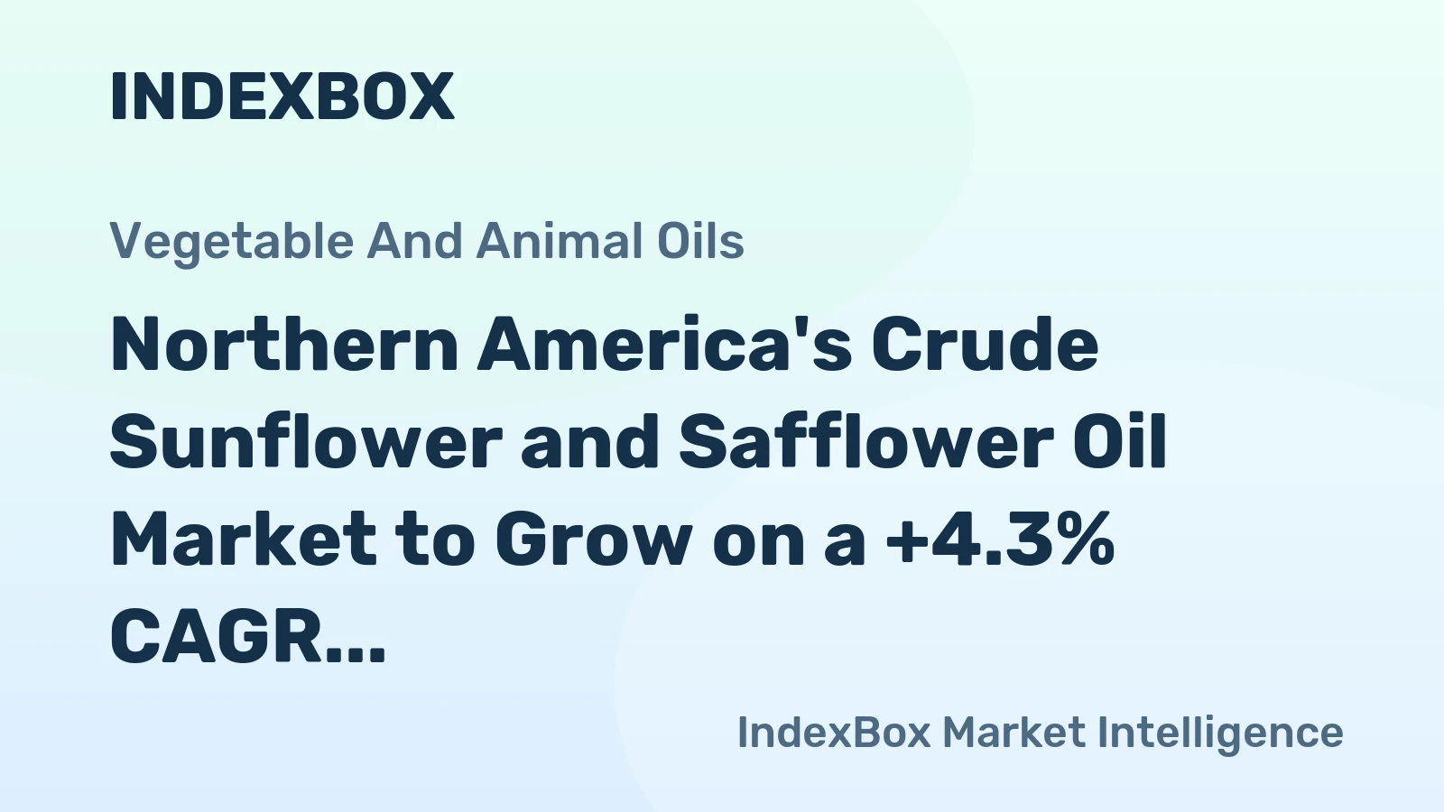 Northern America's Crude Sunflower and Safflower Oil Market to Grow on a +4.3% CAGR Trajectory