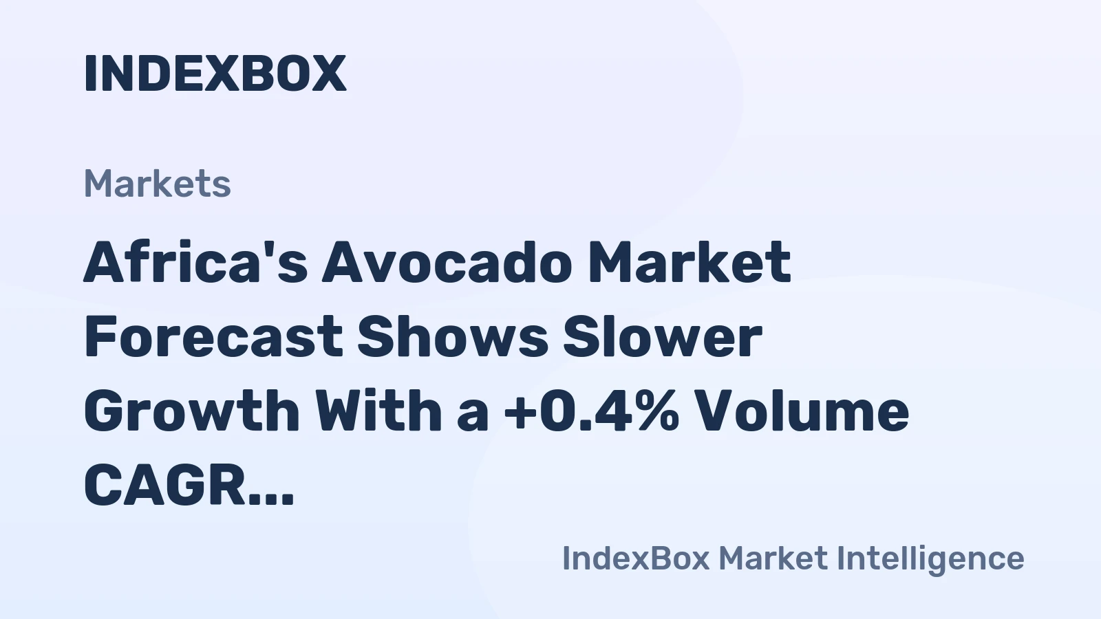 Africa's Avocado Market Forecast Shows Slower Growth With a +0.4% Volume CAGR Through 2035
