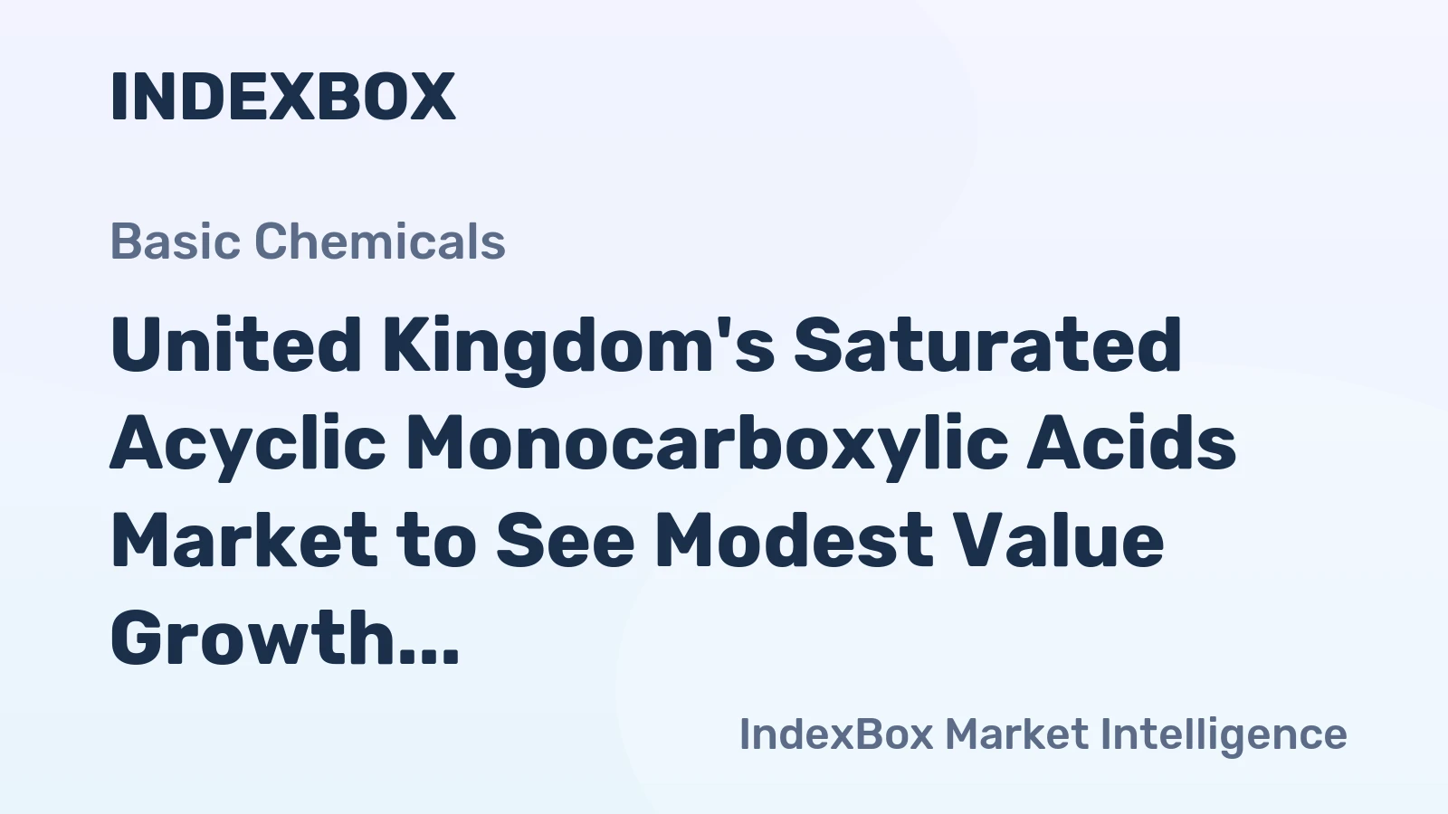 United Kingdom's Saturated Acyclic Monocarboxylic Acids Market to See Modest Value Growth With 2.3% CAGR