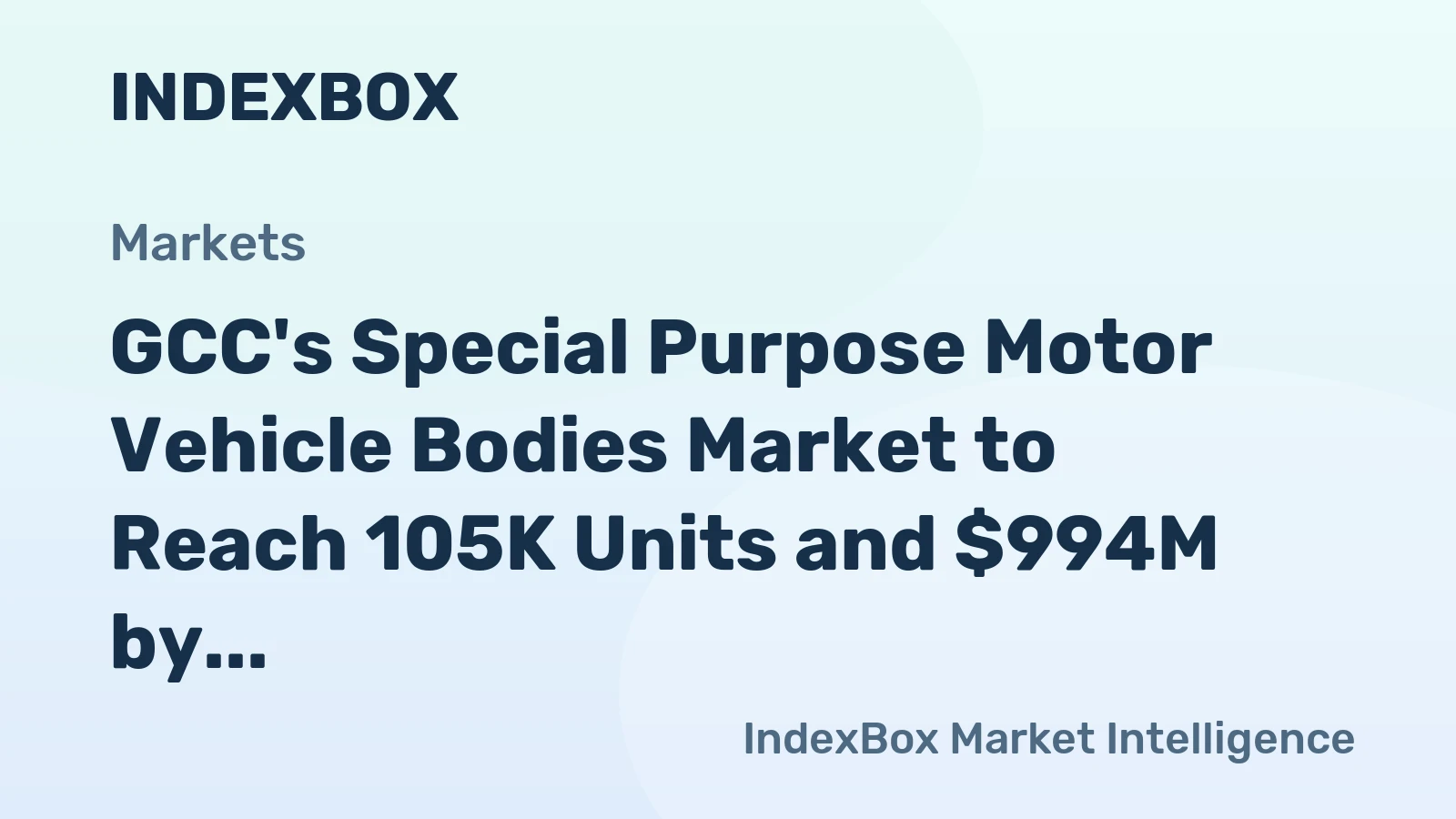 GCC's Special Purpose Motor Vehicle Bodies Market to Reach 105K Units and $994M by 2035