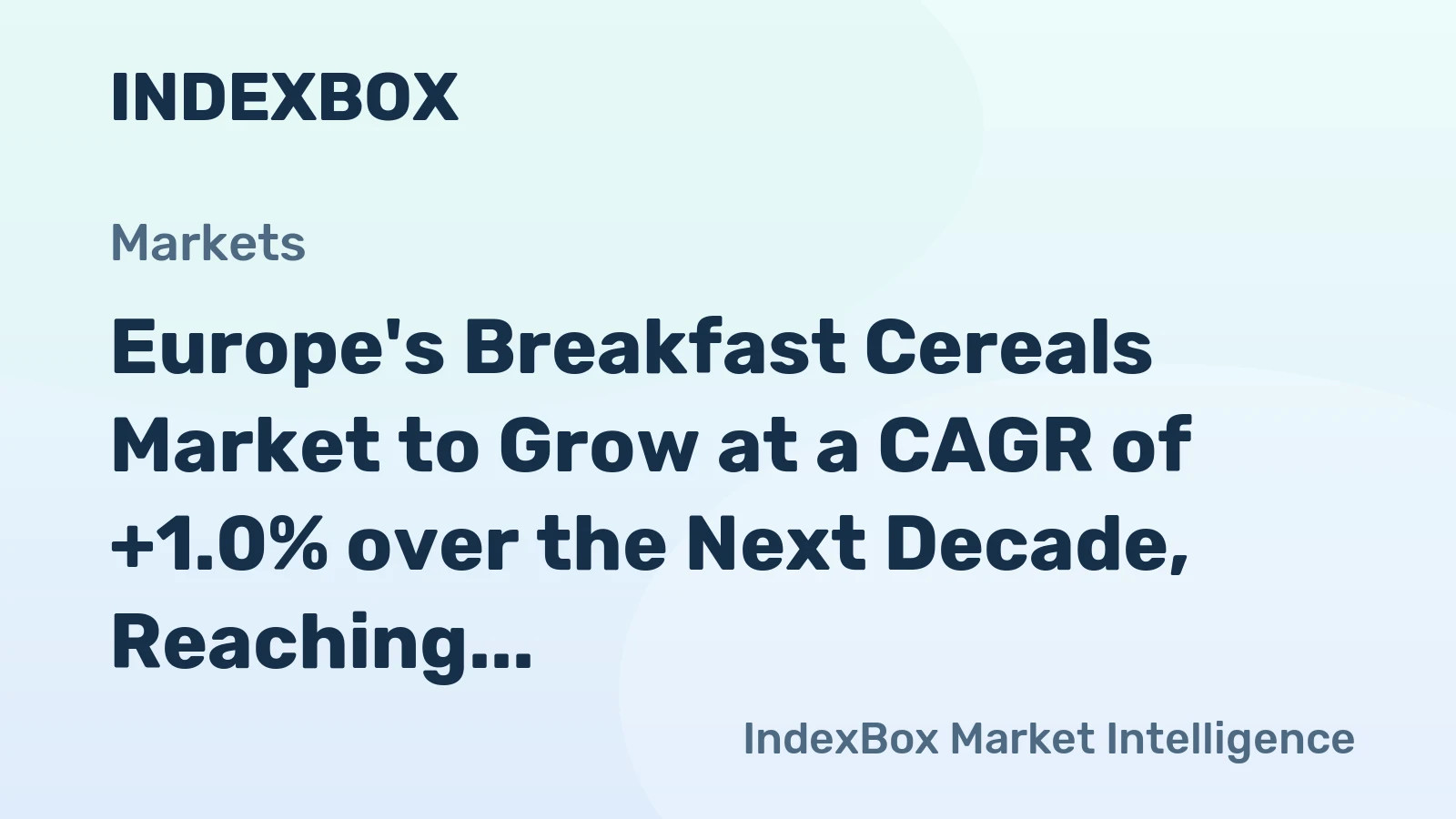 Europe's Breakfast Cereals Market to Grow at a CAGR of +1.0% over the Next Decade, Reaching $12.3B by 2035
