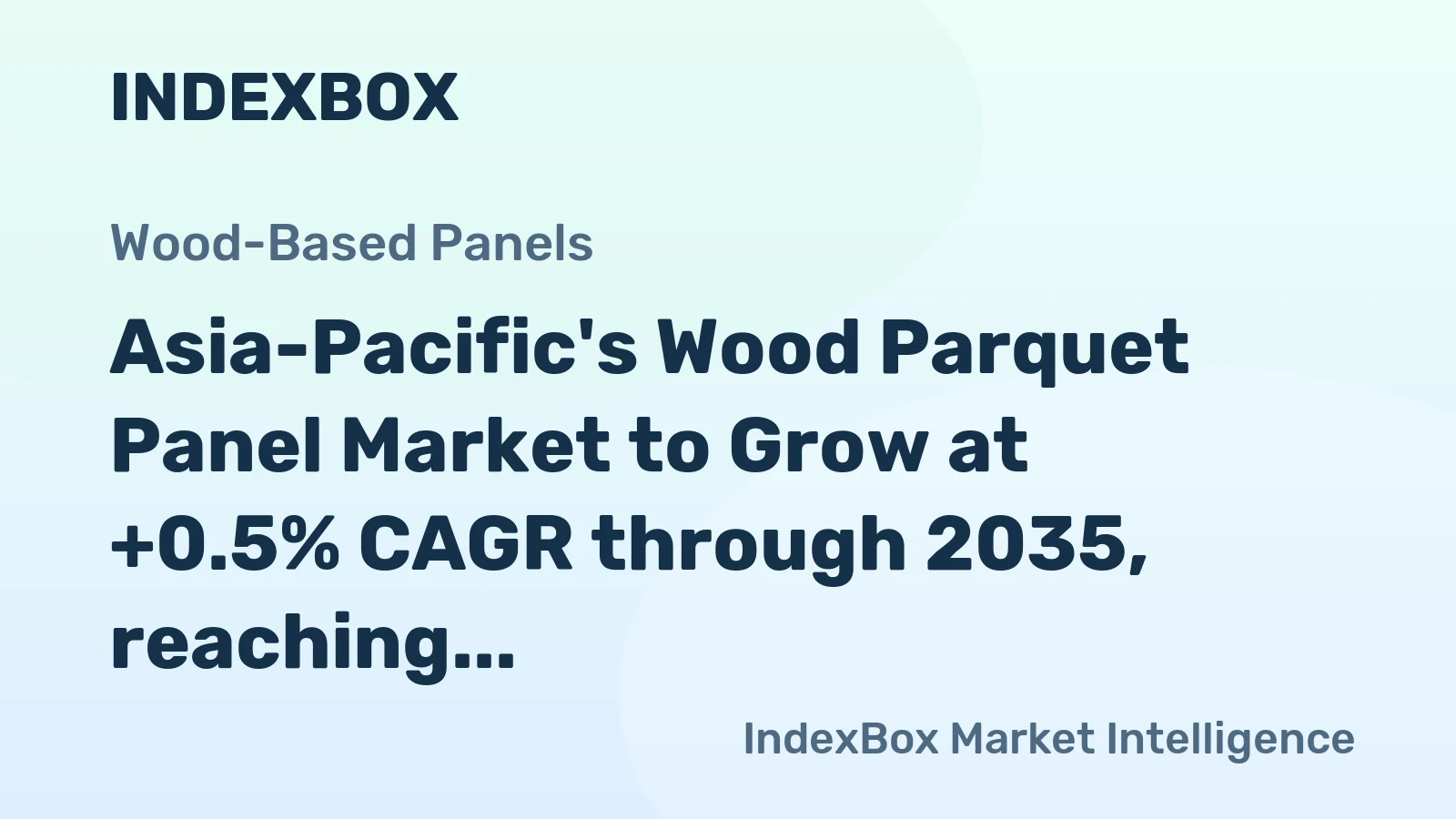 Asia-Pacific's Wood Parquet Panel Market to Grow at +0.5% CAGR through 2035, reaching $7.7B in Value