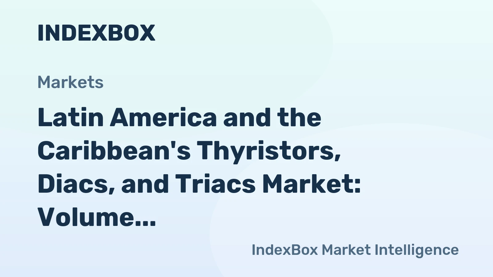 Latin America and the Caribbean's Thyristors, Diacs, and Triacs Market: Volume to Reach 205M Units and Value to Hit $174M by 2035