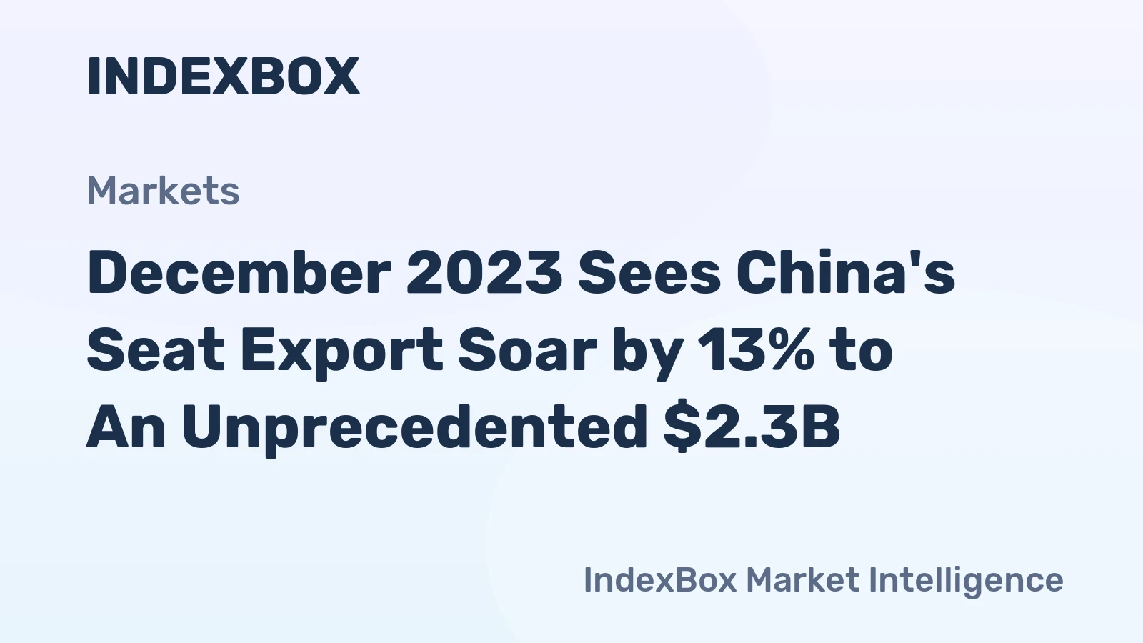 December 2023 Sees China's Seat Export Soar by 13% to An Unprecedented $2.3B