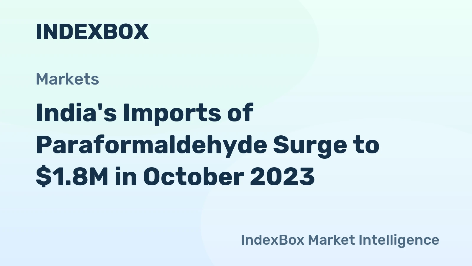India's Imports of Paraformaldehyde Surge to $1.8M in October 2023