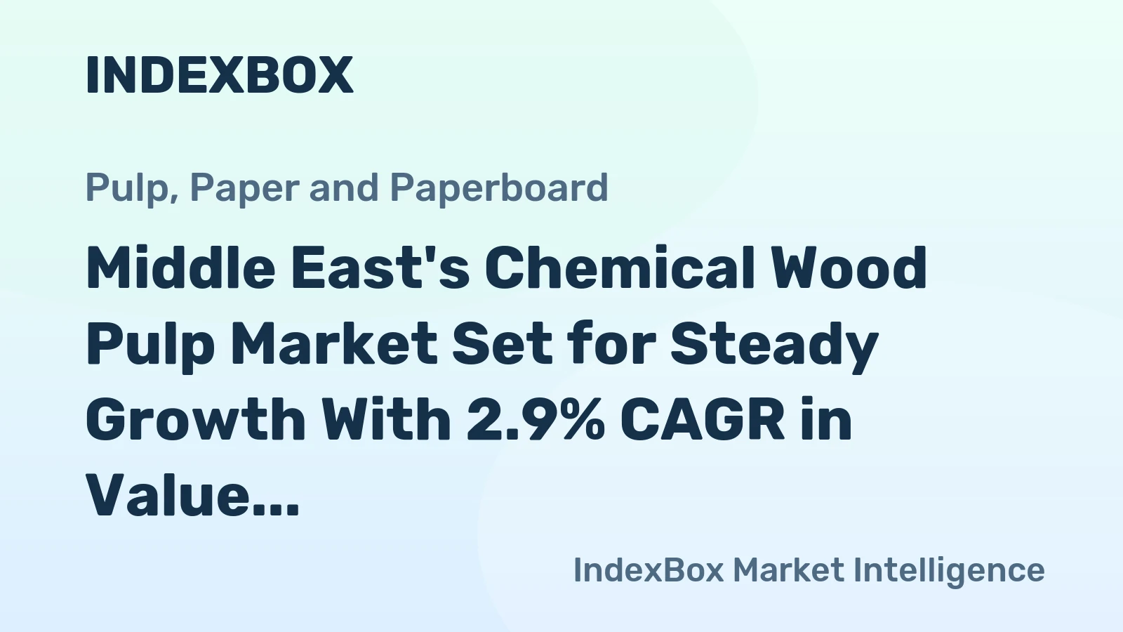 Middle East's Chemical Wood Pulp Market Set for Steady Growth With 2.9% CAGR in Value Through 2035