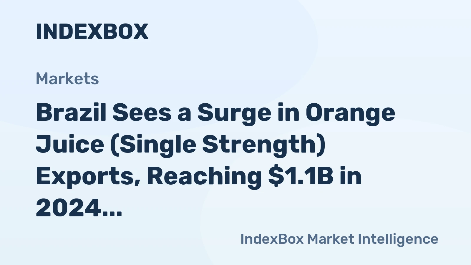 Brazil Sees a Surge in Orange Juice (Single Strength) Exports, Reaching $1.1B in 2024