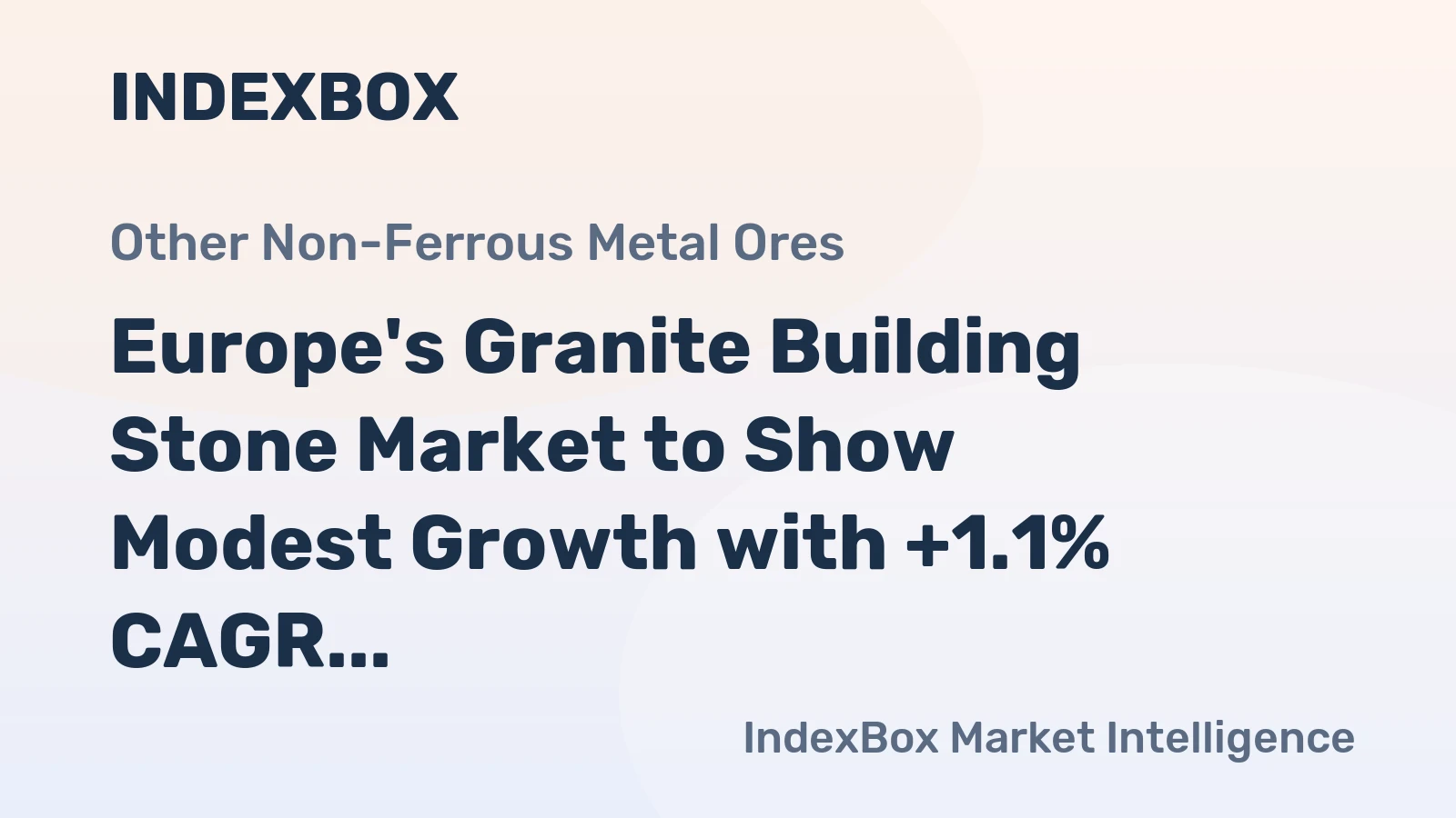 Europe's Granite Building Stone Market to Show Modest Growth with +1.1% CAGR