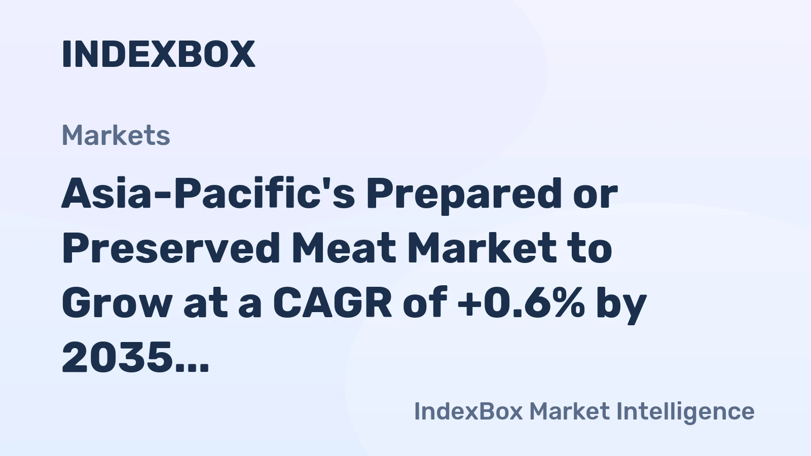 Asia-Pacific's Prepared or Preserved Meat Market to Grow at a CAGR of +0.6% by 2035