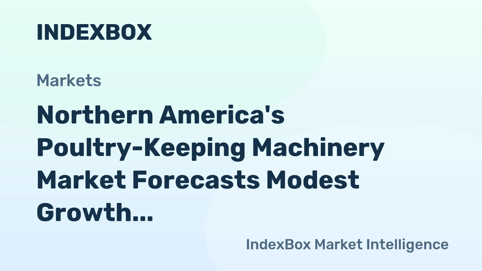 Northern America's Poultry-Keeping Machinery Market Forecasts Modest Growth with a 1.7% CAGR