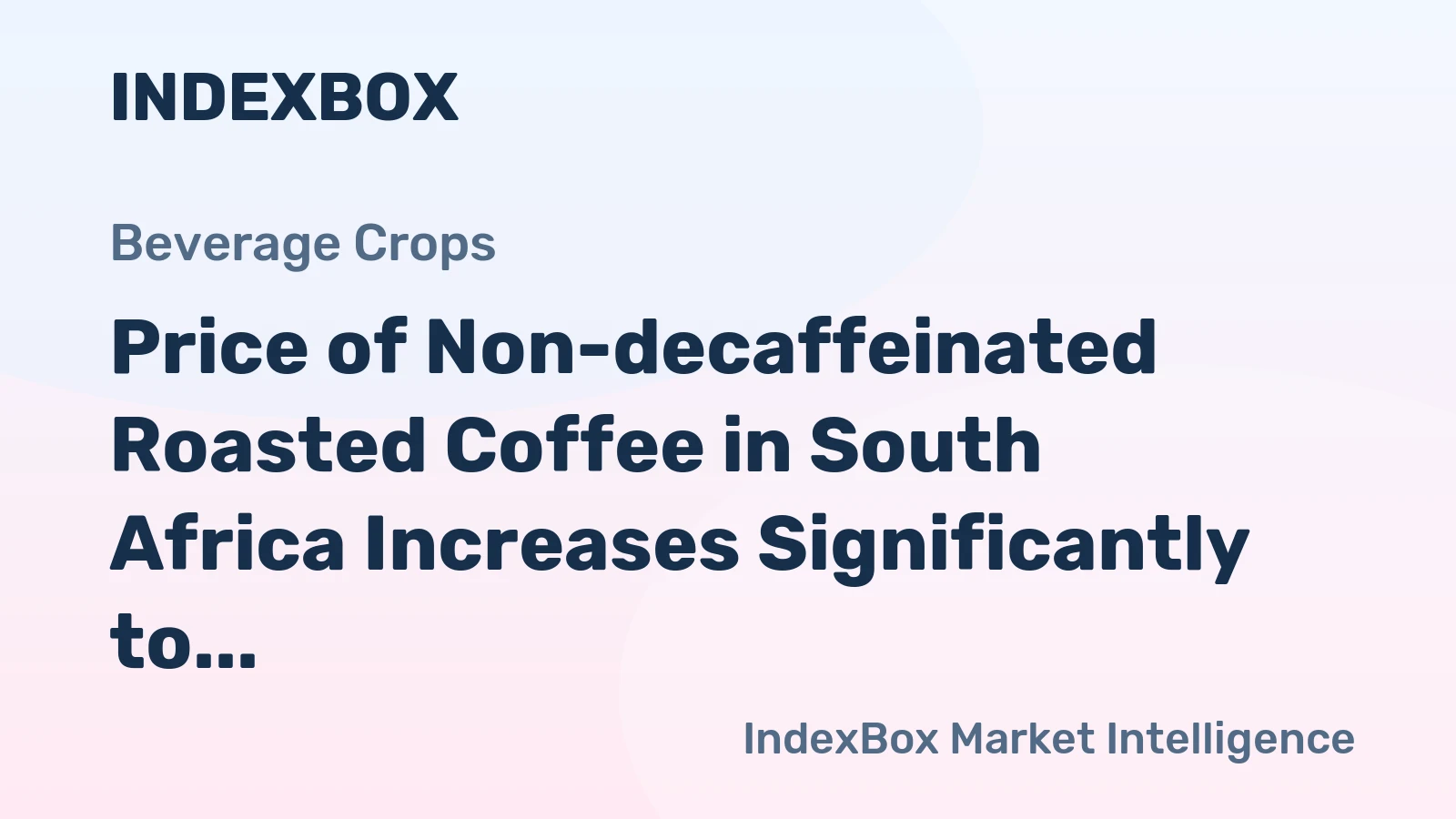 Price of Non-decaffeinated Roasted Coffee in South Africa Increases Significantly to $13.2 per kg