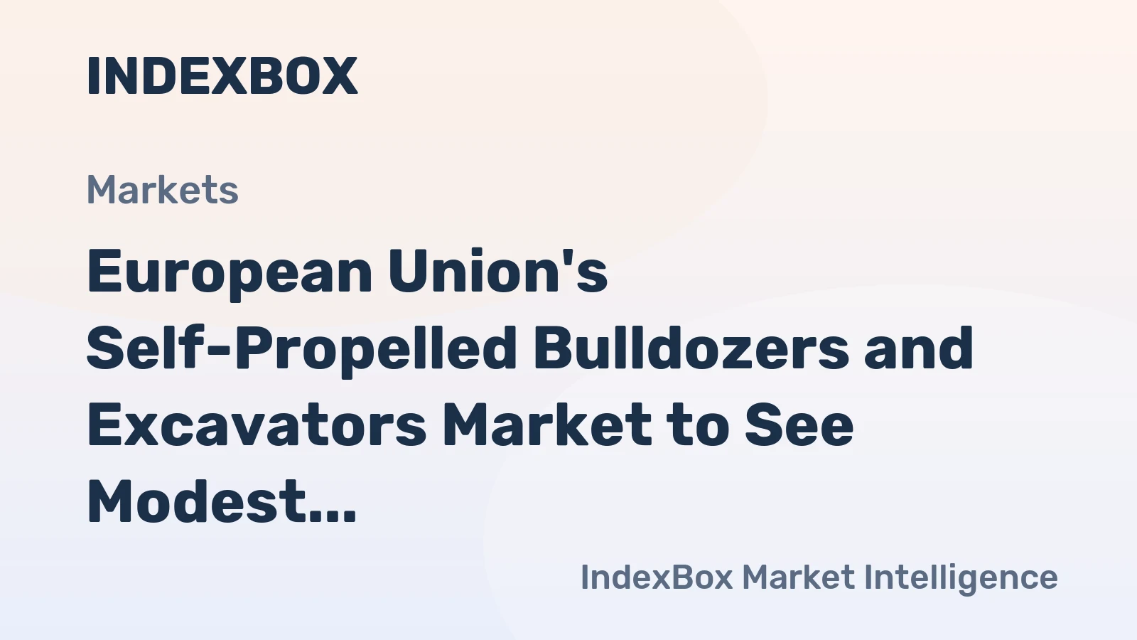 European Union's Self-Propelled Bulldozers and Excavators Market to See Modest Growth with CAGR of +1.8% by 2035