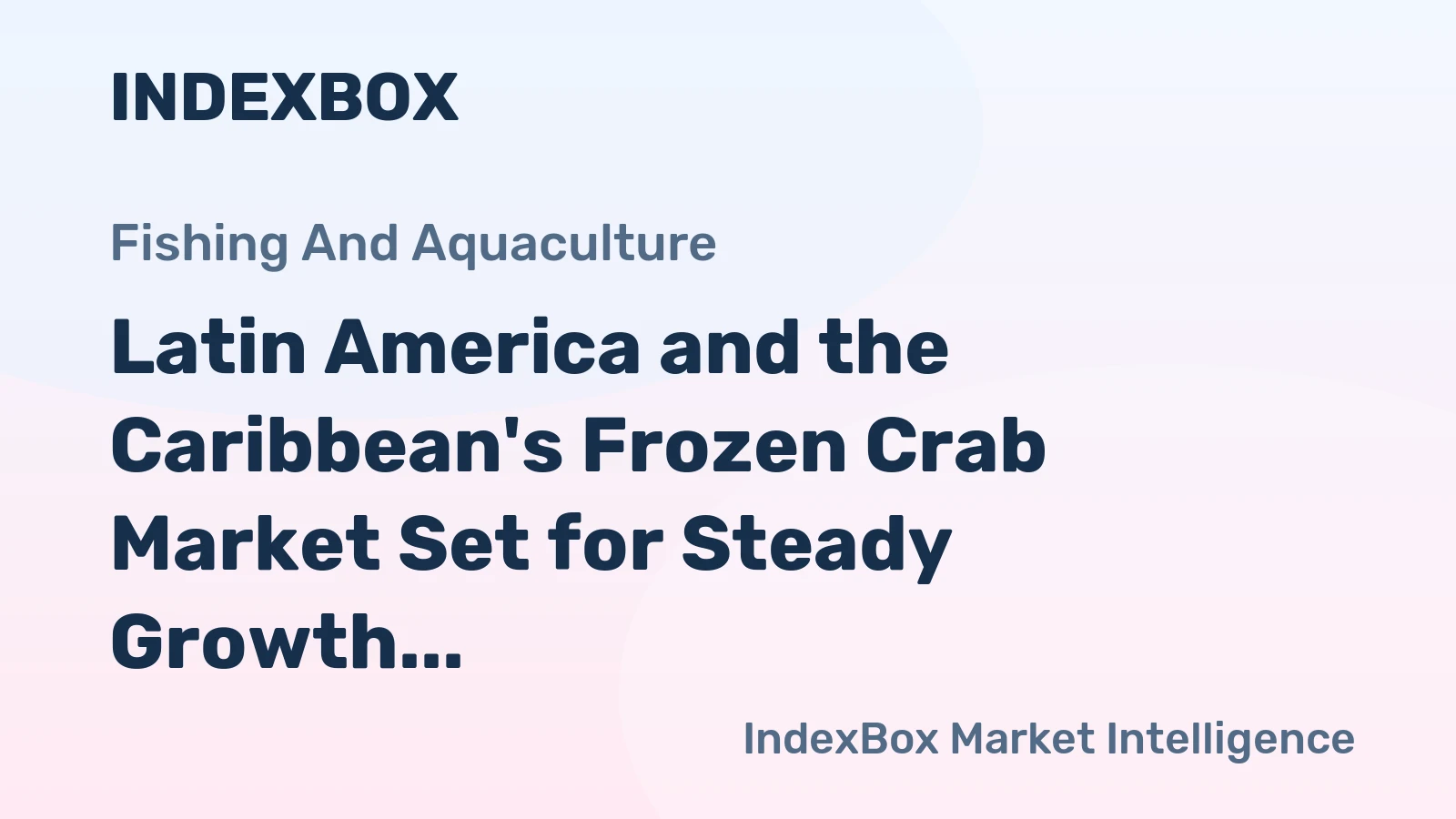 Latin America and the Caribbean's Frozen Crab Market Set for Steady Growth with a 2% CAGR in Value