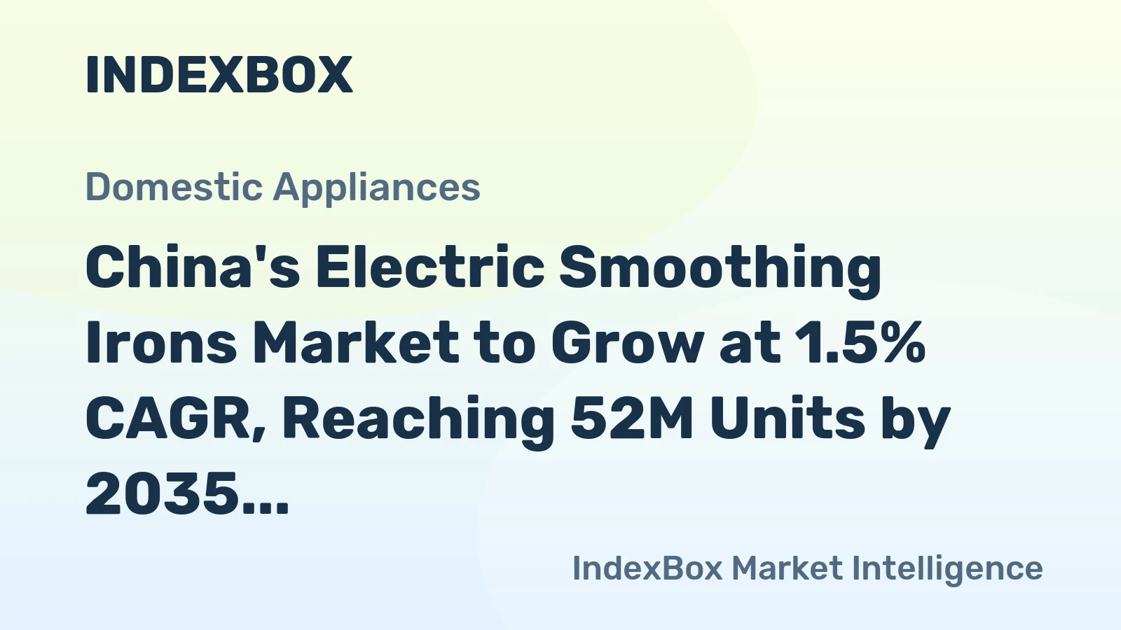China's Electric Smoothing Irons Market to Grow at 1.5% CAGR, Reaching 52M Units by 2035