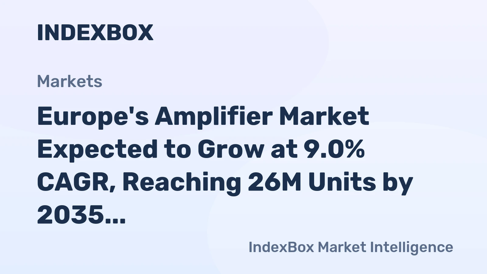 Europe's Amplifier Market Expected to Grow at 9.0% CAGR, Reaching 26M Units by 2035