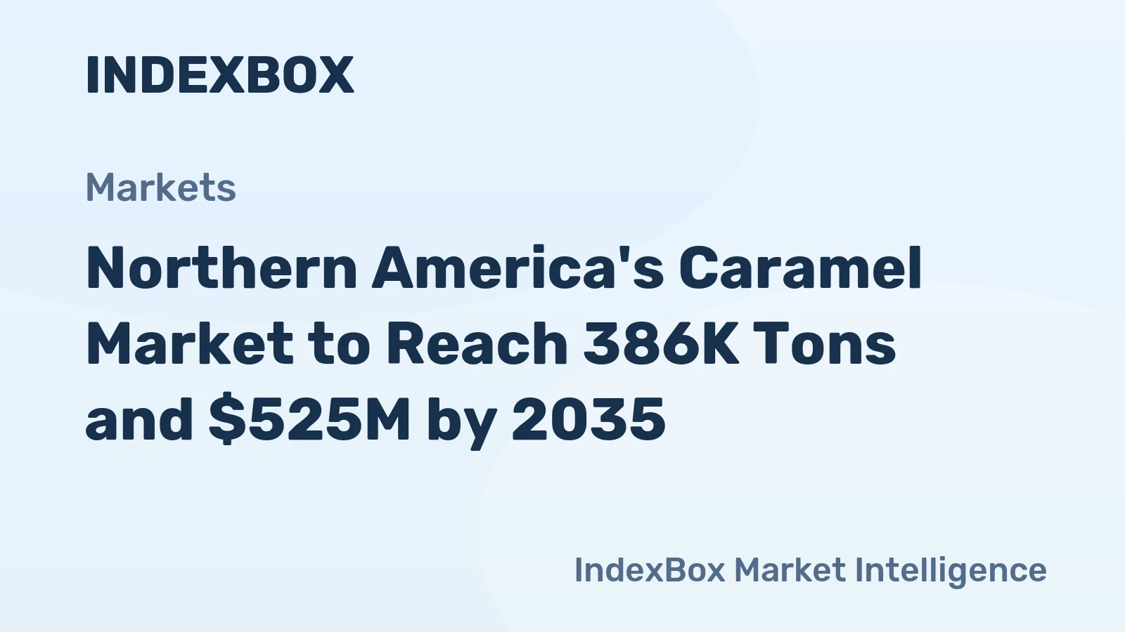 Northern America's Caramel Market to Reach 386K Tons and $525M by 2035
