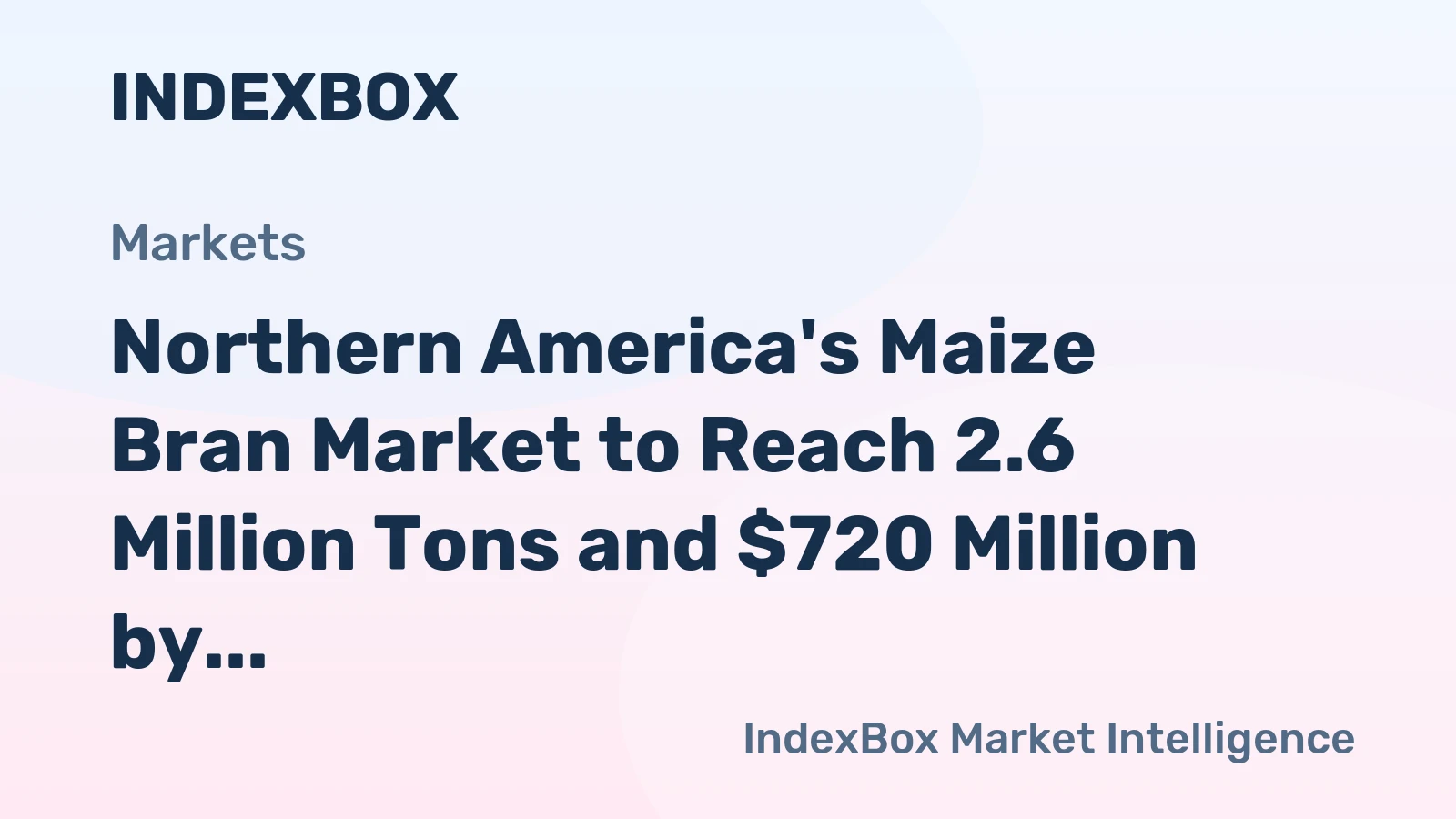 Northern America's Maize Bran Market to Reach 2.6 Million Tons and $720 Million by 2035