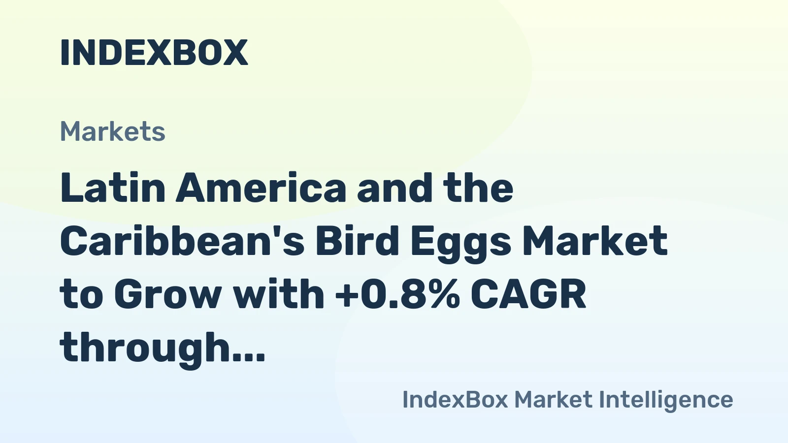 Latin America and the Caribbean's Bird Eggs Market to Grow with +0.8% CAGR through 2035