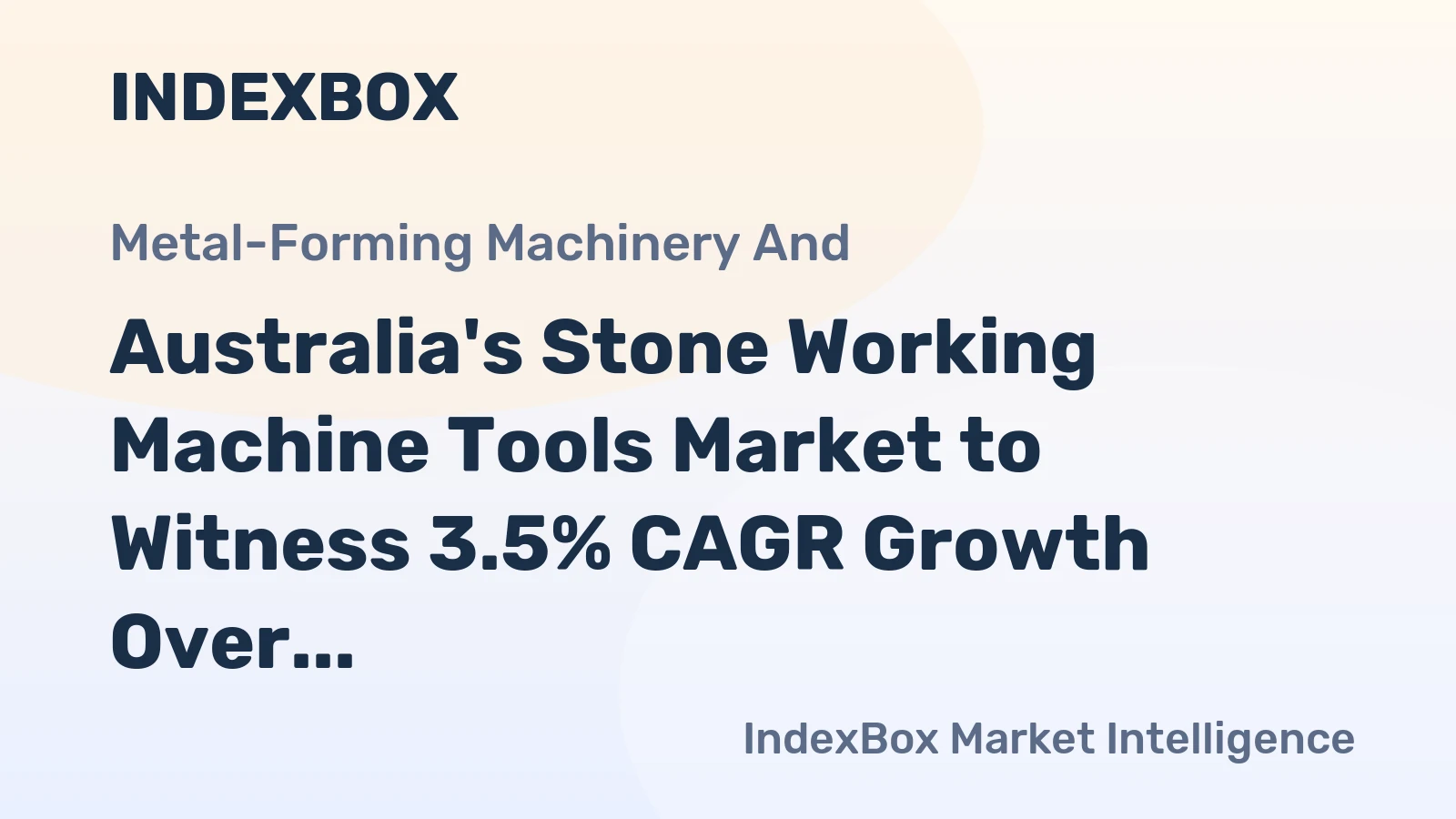 Australia's Stone Working Machine Tools Market to Witness 3.5% CAGR Growth Over Next Decade