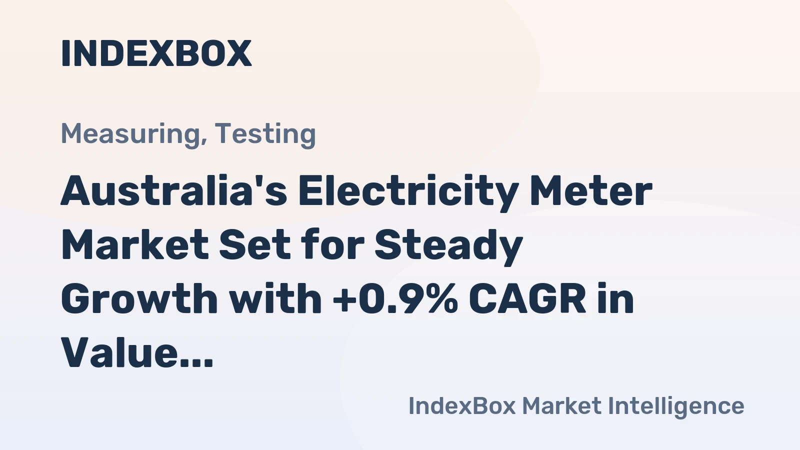 Australia's Electricity Meter Market Set for Steady Growth with +0.9% CAGR in Value