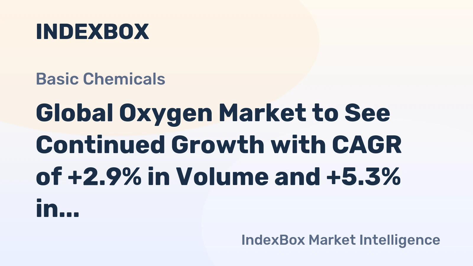 Global Oxygen Market to See Continued Growth with CAGR of +2.9% in Volume and +5.3% in Value from 2023 to 2030