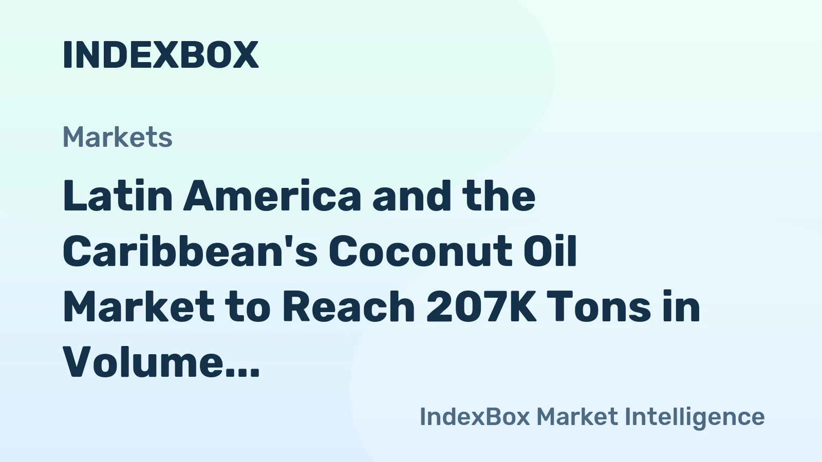 Latin America and the Caribbean's Coconut Oil Market to Reach 207K Tons in Volume Amid Declining Value to $346M