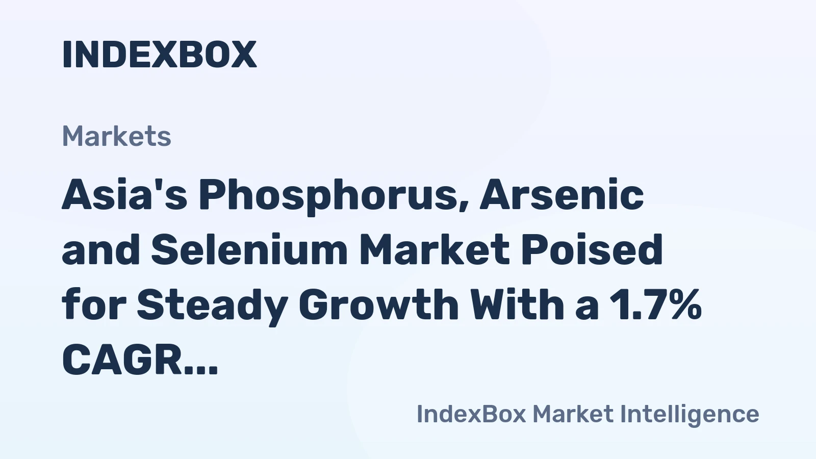Asia's Phosphorus, Arsenic and Selenium Market Poised for Steady Growth With a 1.7% CAGR in Value Through 2035