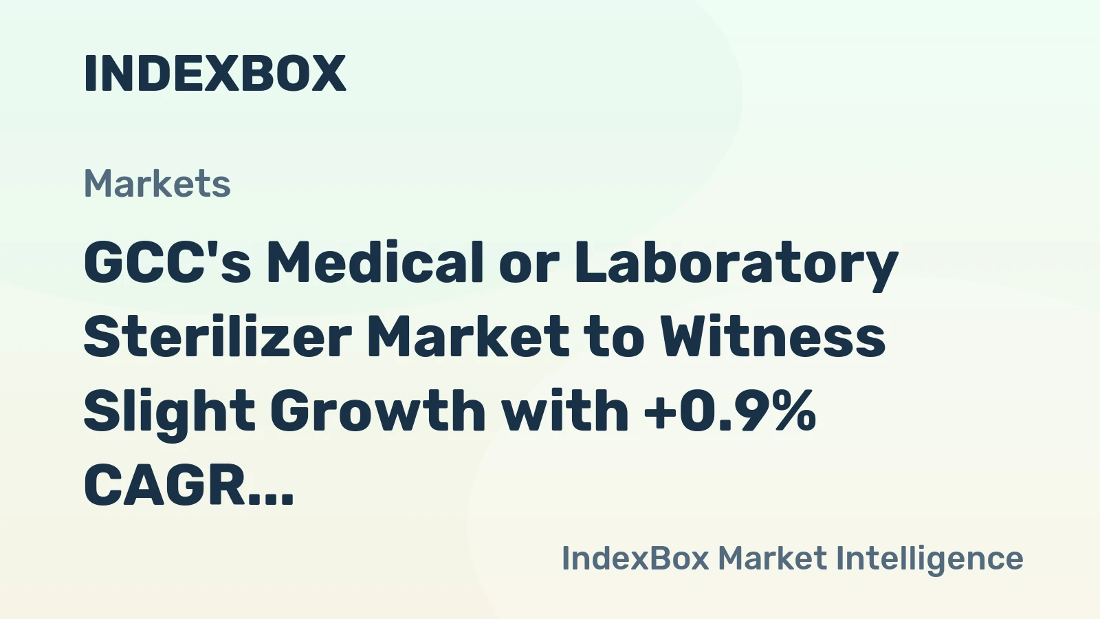 GCC's Medical or Laboratory Sterilizer Market to Witness Slight Growth with +0.9% CAGR