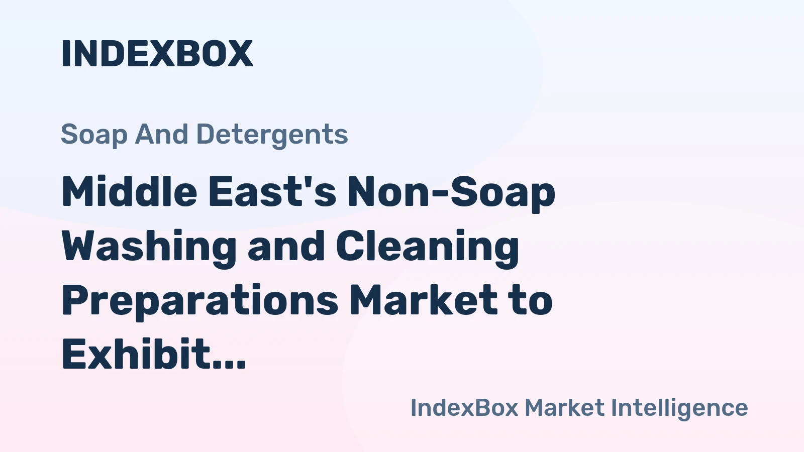 Middle East's Non-Soap Washing and Cleaning Preparations Market to Exhibit Stable Growth with CAGR of +3.3%