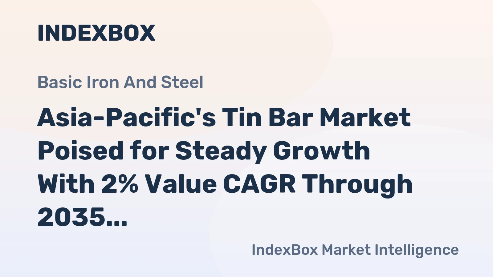 Asia-Pacific's Tin Bar Market Poised for Steady Growth With 2% Value CAGR Through 2035