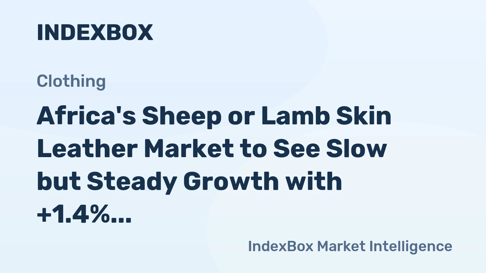 Africa's Sheep or Lamb Skin Leather Market to See Slow but Steady Growth with +1.4% CAGR over Next Decade