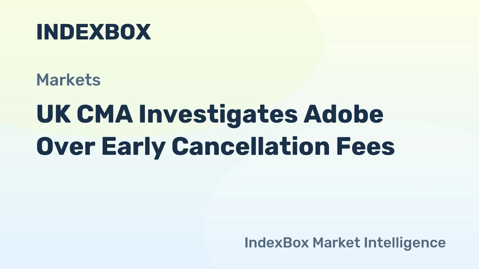 UK CMA Investigates Adobe Over Early Cancellation Fees
