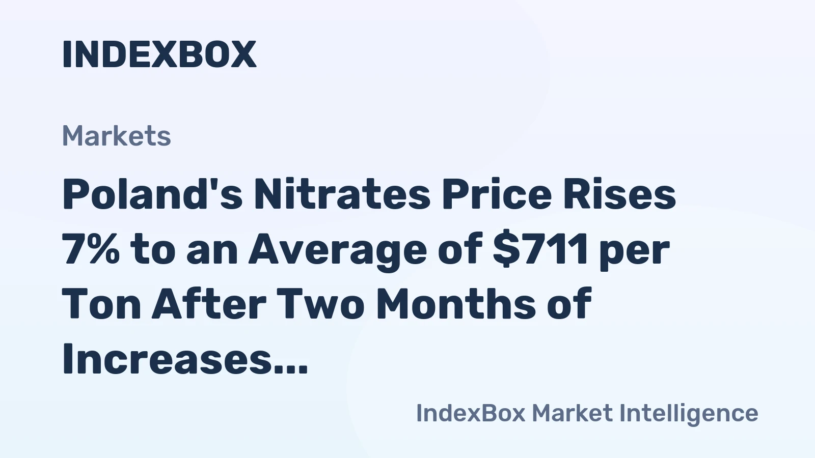 Poland's Nitrates Price Rises 7% to an Average of $711 per Ton After Two Months of Increases