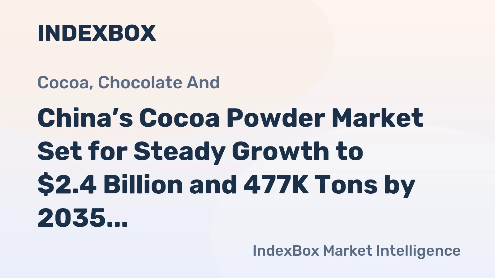 China’s Cocoa Powder Market Set for Steady Growth to $2.4 Billion and 477K Tons by 2035