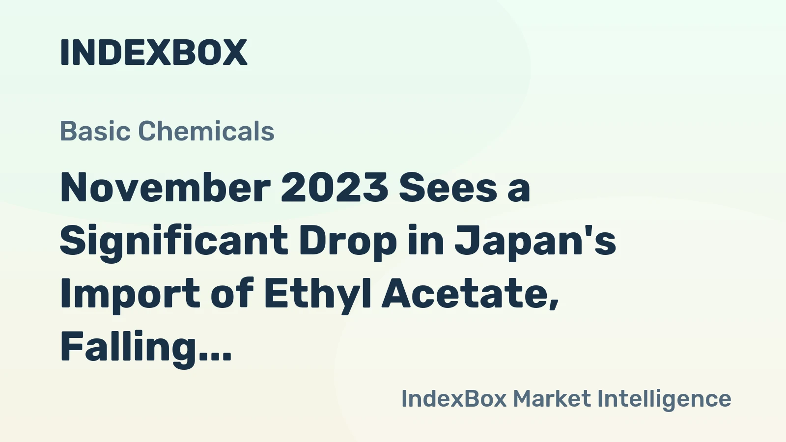 November 2023 Sees a Significant Drop in Japan's Import of Ethyl Acetate, Falling to $6.9M