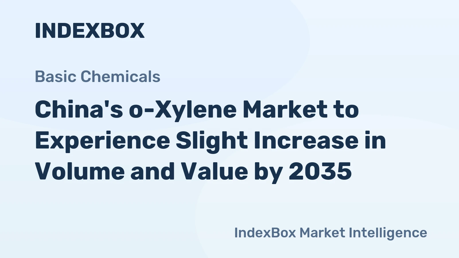 China's o-Xylene Market to Experience Slight Increase in Volume and Value by 2035
